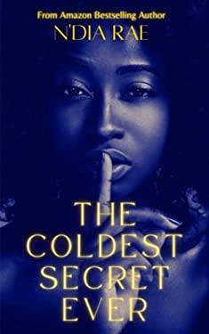 The Coldest Secret Ever: Standalone used book by N\'Dia Rae: 9798826308783