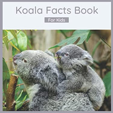 Koala Facts Book for Kids : 50 Fun and Interesting Koala Facts book: 9798838069061