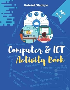 Computer and ICT Activity Book: Learn Computer and Information Communication Technology with fun ...