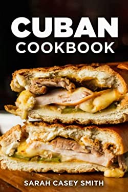 Cuban Cookbook: Traditional and Modern Cuban Cuisine to Celebrate Food ...
