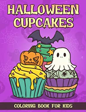Halloween Cupcakes Coloring Book For Kids: Creepy Kawaii Coloring Book ...
