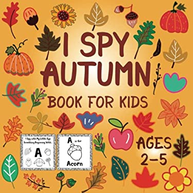 I Spy Autumn Book For Kids Ages 2-5: Hello Autumn, Let's Play I Spy ...