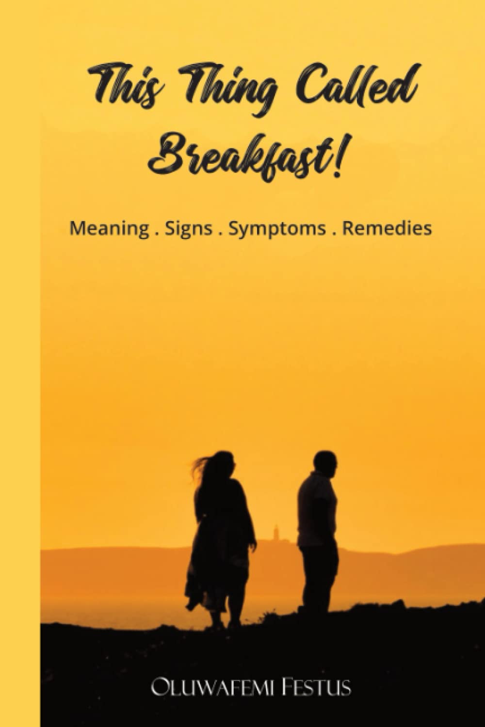 This Thing Called Breakfast!: Meaning, Signs, Symptoms and Remedies ...