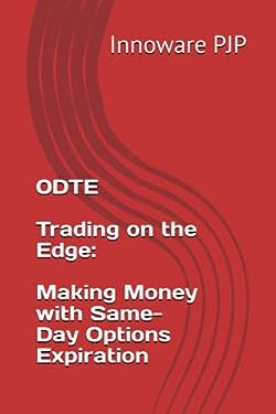 0DTE - Trading on the Edge: Making Money with Same-Day Options ...