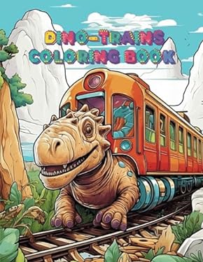 DINO-TRAINS COLORING BOOK: 28 SHEETS WITH CURIOSITIES ABOUT TRAINS AND ...
