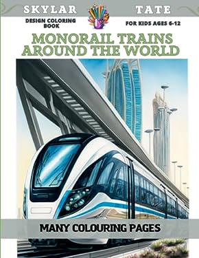 Design Coloring Book for kids Ages 6-12 - Monorail trains around the ...