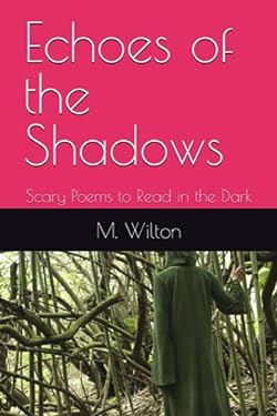 Echoes of the Shadows: Scary Poems to Read in the Dark book: 9798858706250