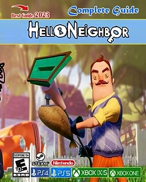 Hello Neighbor Complete Guide : Tips, Tricks, and Strategies [Best ...