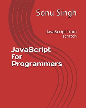 JavaScript for Programmers: JavaScript from scratch book by Sonu Singh ...