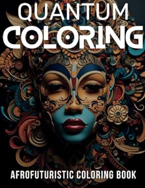 Quantum Coloring: Afrofuturistic Coloring Book (The Quantum Color ...