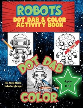ROBOTS Dot Dab & Color Activity Book: for ages 6-9 copy: 9798857329214