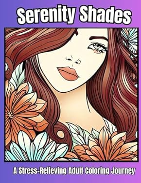 Serenity Shades A Stress Relieving Adult Coloring Journey 25 book ...