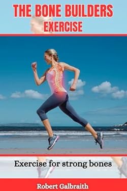 THE BONE BUILDERS EXERCISE: Exercise for strong bones book: 9798858370987