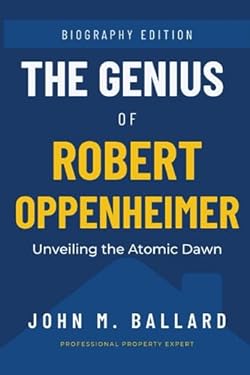 The Genius Of Robert Oppenheimer: Unveiling the Atomic Dawn book ...