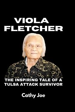 Viola Fletcher: The Inspiring Tale of a Tulsa Attack Survivor book ...