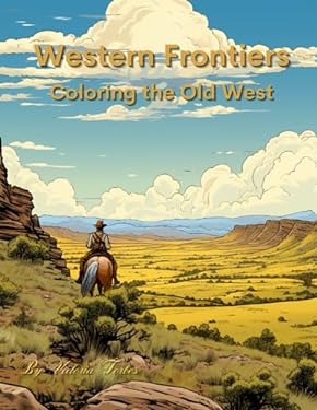 Western Frontiers: Coloring the Old West (Western Coloring books ...