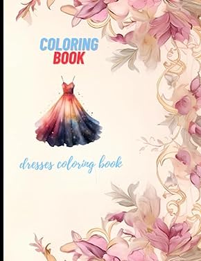 dresses coloring book (Fashion Coloring Book series) book: 9798852788801