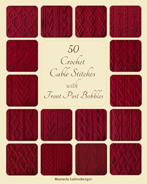 50 Crochet Cable Stitches With Front Post Bobbles book: 9798864564127