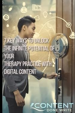 7 Key Ways to Unlock the Infinite Potential of Your Therapy Practice with Digital Content ...