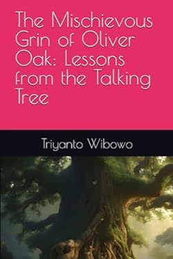 The Mischievous Grin of Oliver Oak: Lessons from the Talking Tree book ...