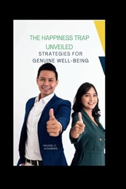 The Happiness Trap Unveiled: Strategies for Genuine Well-Being book ...