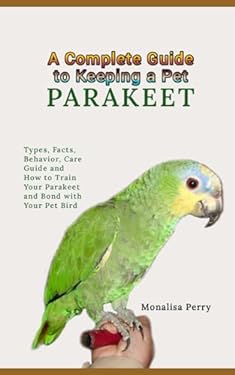 A Complete Guide to Keeping a Pet Parakeet: Types, Facts, Behavior ...