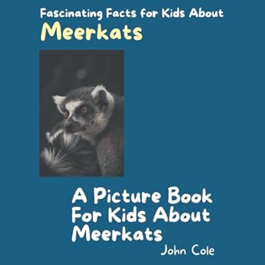 A Picture Book for Kids About Meerkats: Fascinating Facts for Kids ...