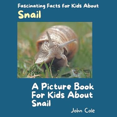 A Picture Book for Kids About Snail: Fascinating Facts for Kids About ...