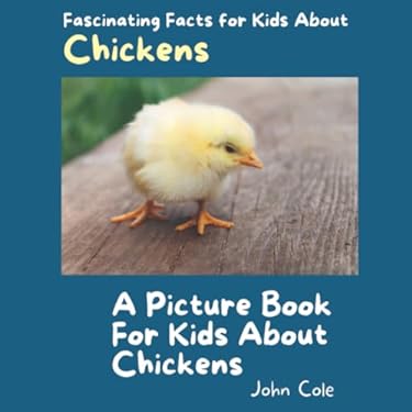 A Picture for Kids About Chickens: Fascinating Facts for Kids About ...