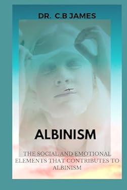 ALBINISM: THE SOCIAL AND EMOTIONAL ELEMENTS THAT CONTRIBUTES TO ...