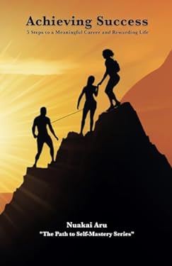 Achieving Success: 5 Steps to a Meaningful Career and Rewarding Life ...