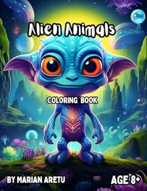 Alien Animals Coloring Book: Awesome Alien Animals Coloring Book for ...