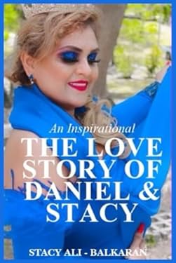 An Inspirational: THE LOVE STORY OF DANIEL & STACY book: 9798863909097