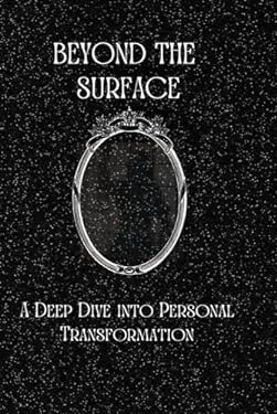 BEYOND THE SURFACE: A Deep Dive into Personal Transformation book ...