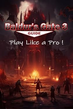 Baldur's Gate 3 Complete Guide - walkthrough, Secrets, Tips, Tricks, Guides, And Help copy ...