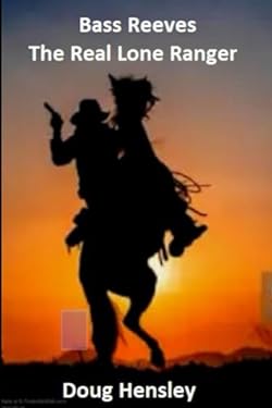 Bass Reeves: The Real Lone Ranger book: 9798860819948