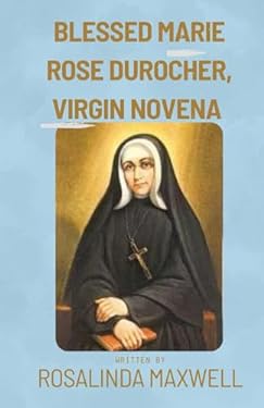 Blessed Marie Rose Durocher, Virgin Novena: Devotion to the holy names of Jesus and Mary book ...