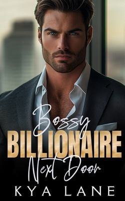 Bossy Billionaire Next Door: A Forbidden Enemies to Lovers Romance (The ...