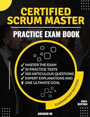 Certified Scrum Master - Master The Exam: 10 Practice Tests, 500 ...