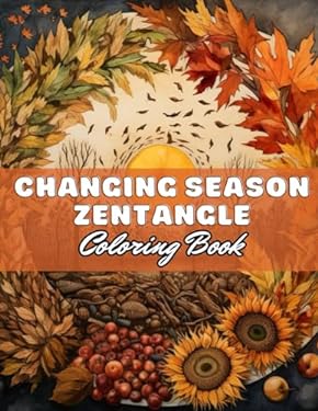 Changing Season Zentangle Coloring Book: 100+ High-Quality and Unique ...