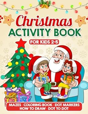 Christmas Activity Book for Kids Ages 2-5: Fun and Festive Coloring ...