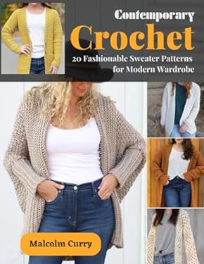 Contemporary Crochet: 20 Fashionable Sweater Patterns for Modern ...