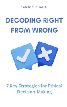 Decoding Right from Wrong: 7 Key Strategies for Ethical Decision-Making ...