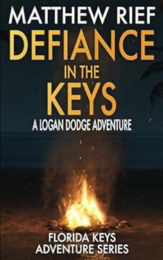 Defiance in the Keys: A Logan Dodge Adventure (Florida Keys Adventure ...