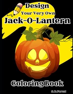 Design Your Own Jack-O-Lantern: Coloring Book book: 9798861832250