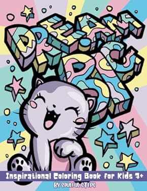 Dream Big Inspirational Coloring for Kids 7+: With Positive ...