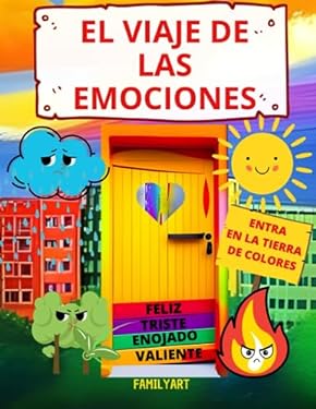 EL VIAJE DE LAS EMOCIONES APRENDE LAS EMOCIONES QUE TIENES: ENTRA EN LA ...