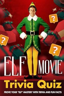 Elf Movie Trivia Quiz: Prove Your "Elf" Mastery with Trivia and Fun ...