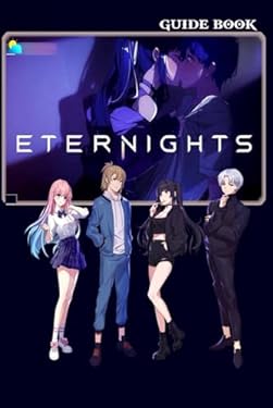 Eternights Complete Guide : Tips, Tricks, and Strategies book: 9798862644364