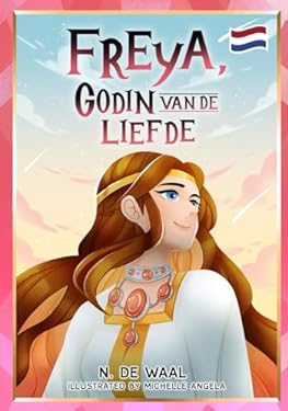 Freya, Godin van de Liefde (Noorse mythologie voor kinderen) (Dutch ...